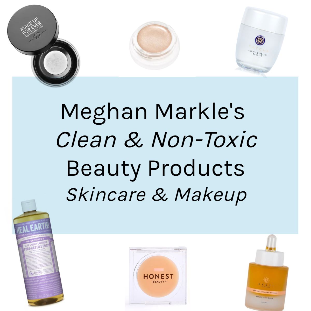 Meghan Markle’s Clean & Non-Toxic Beauty Products | Skincare & Makeup ...